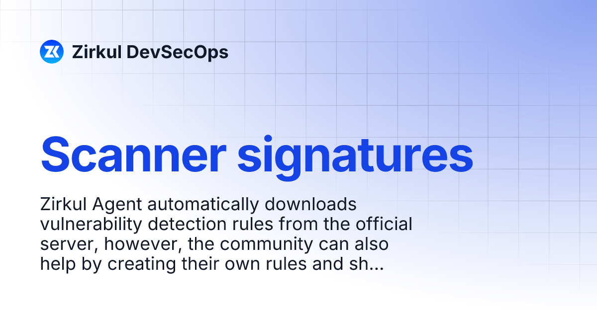 Scanner signatures | Zirkul DevSecOps